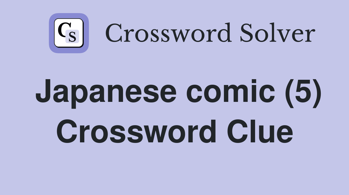 Japanese Comic 5 Crossword Clue Answers Crossword Solver